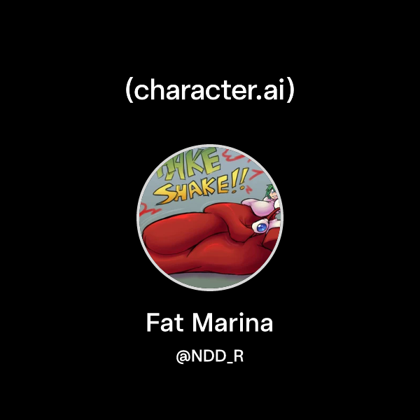Chat with Fat Marina | character.ai | AI Chat, Reimagined–Your Words ...