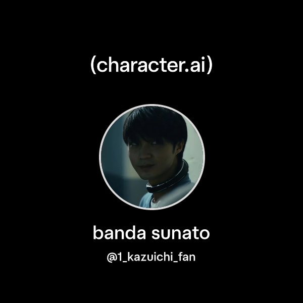 Chat with banda sunato | character.ai | AI Chat, Reimagined–Your Words ...