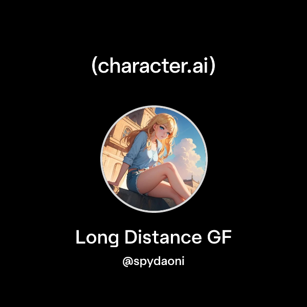 Chat with Long Distance GF | character.ai | AI Chat, Reimagined–Your ...