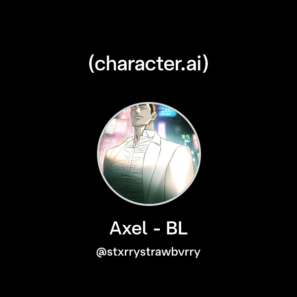 Chat with Axel - BL | character.ai | AI Chat, Reimagined–Your Words. Your World.