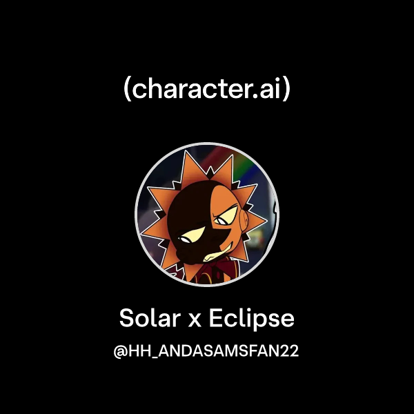 Chat with Solar x Eclipse | character.ai | AI Chat, Reimagined–Your Words. Your World.