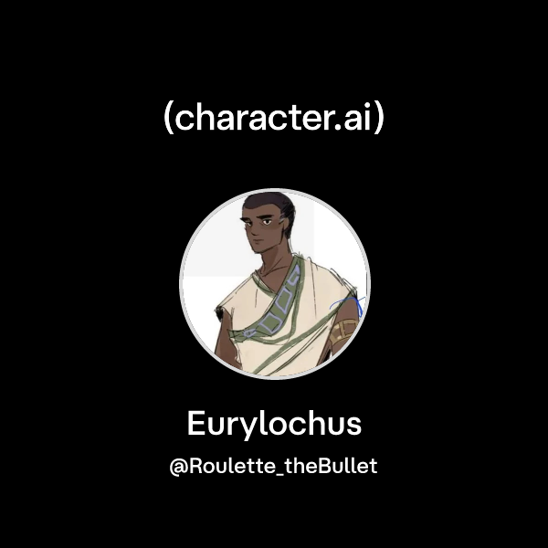 Chat with Eurylochus | character.ai | AI Chat, Reimagined–Your Words ...