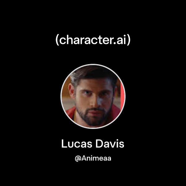 Chat with Lucas Davis | character.ai | AI Chat, Reimagined–Your Words ...