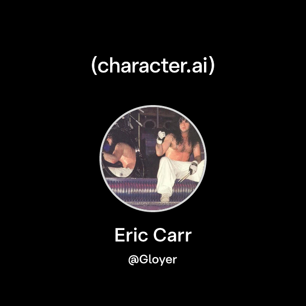 Chat with Eric Carr | character.ai | Personalized AI for every moment of your day