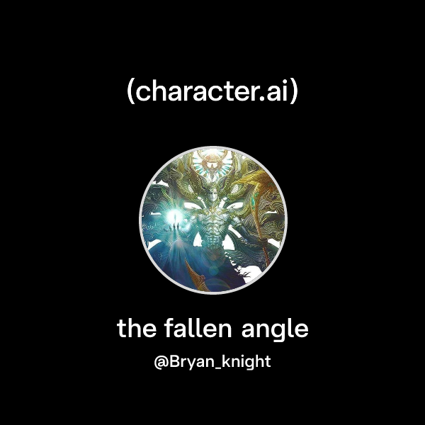 Chat with the fallen angle | character.ai | AI Chat, Reimagined–Your ...