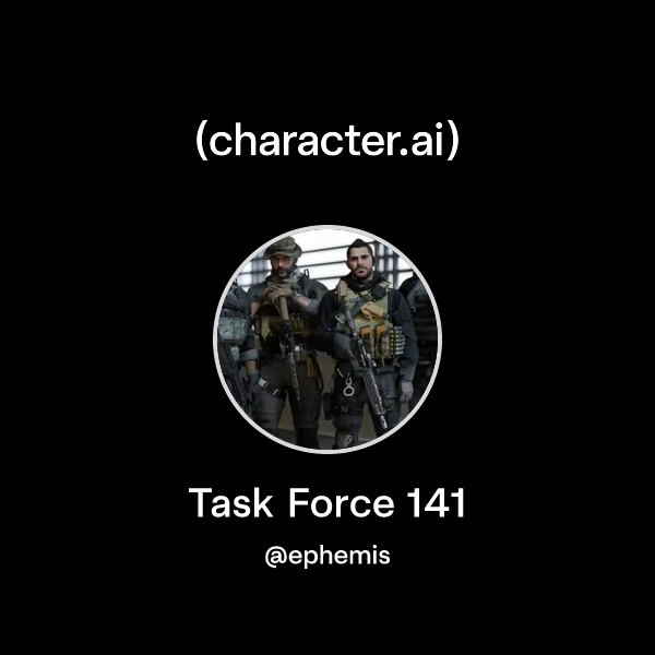Chat with Task Force 141 | character.ai | AI Chat, Reimagined–Your ...