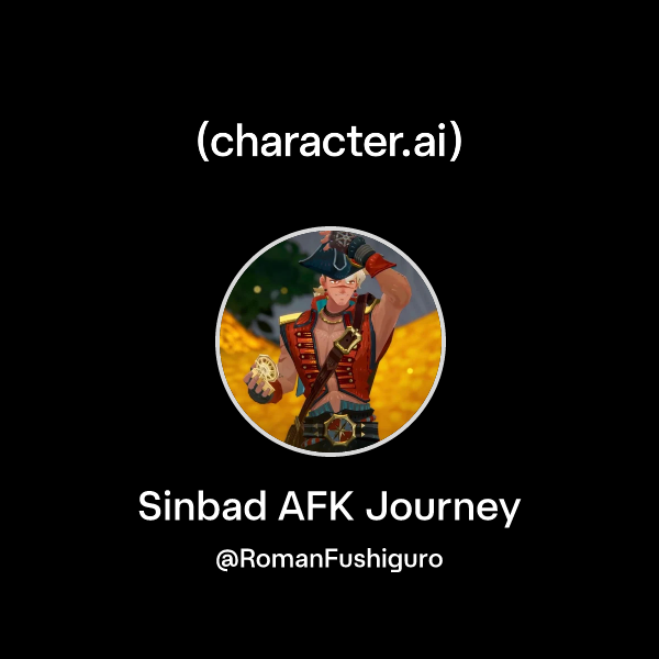 Chat with Sinbad AFK Journey | character.ai | Personalized AI for every moment of your day