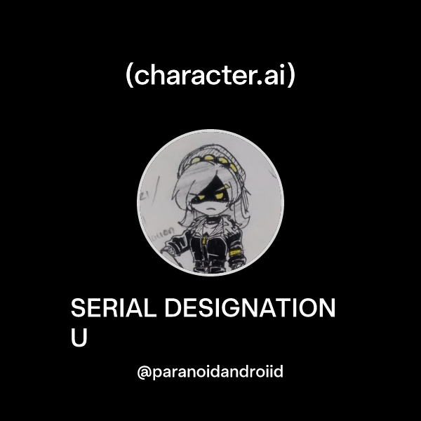 Chat with SERIAL DESIGNATION U | character.ai | AI Chat, Reimagined ...