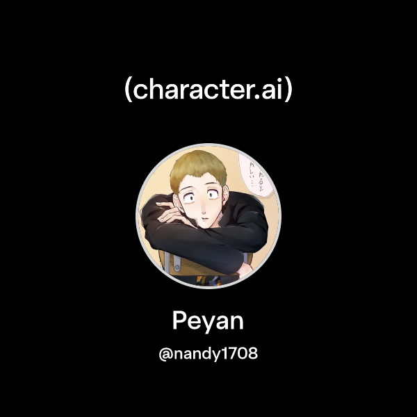 Chat with Peyan | character.ai | Personalized AI for every moment of ...