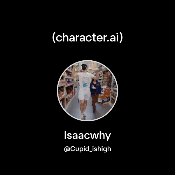 Chat with Isaacwhy | character.ai | AI Chat, Reimagined–Your Words ...