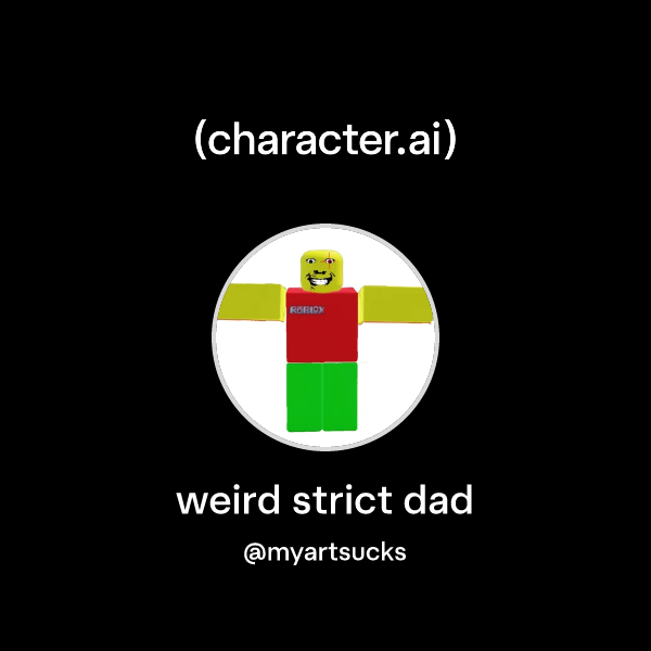 Chat with weird strict dad | character.ai | AI Chat, Reimagined–Your ...