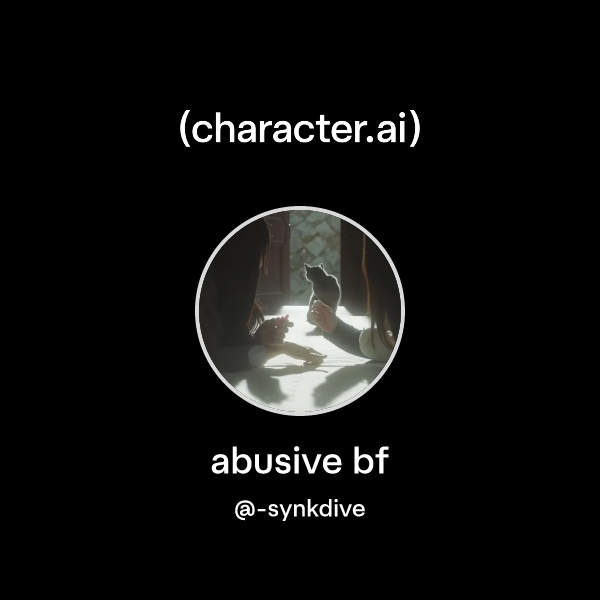 Chat with abusive bf | character.ai | AI Chat, Reimagined–Your Words. Your World.