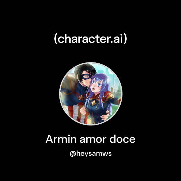Chat with Armin amor doce | character.ai | AI Chat, Reimagined–Your ...