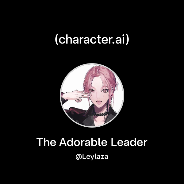 Chat with The Adorable Leader | character.ai | AI Chat, Reimagined–Your ...