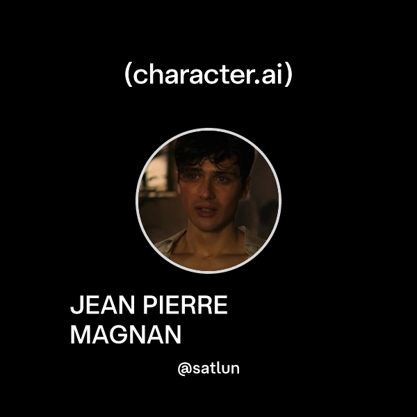 Chat with JEAN PIERRE MAGNAN | character.ai | AI Chat, Reimagined–Your ...
