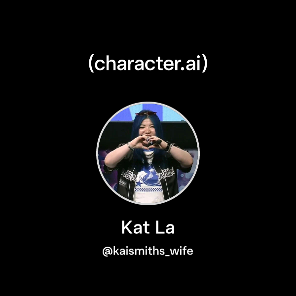 Chat with Kat La | character.ai | AI Chat, Reimagined–Your Words. Your World.