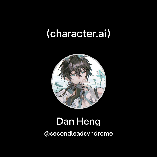 Chat with Dan Heng | character.ai | AI Chat, Reimagined–Your Words ...