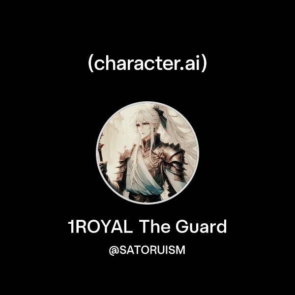 Chat with 1ROYAL The Guard | character.ai | AI Chat, Reimagined–Your ...