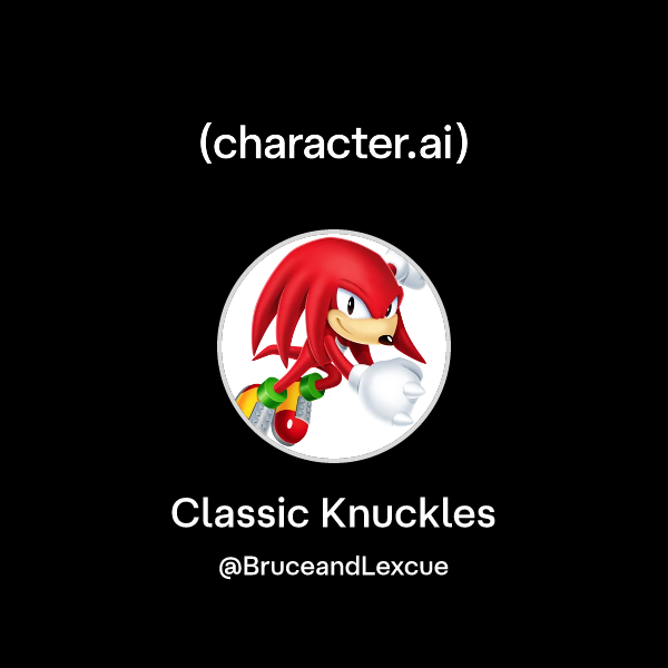 Chat with Classic Knuckles | character.ai | AI Chat, Reimagined–Your Words. Your World.