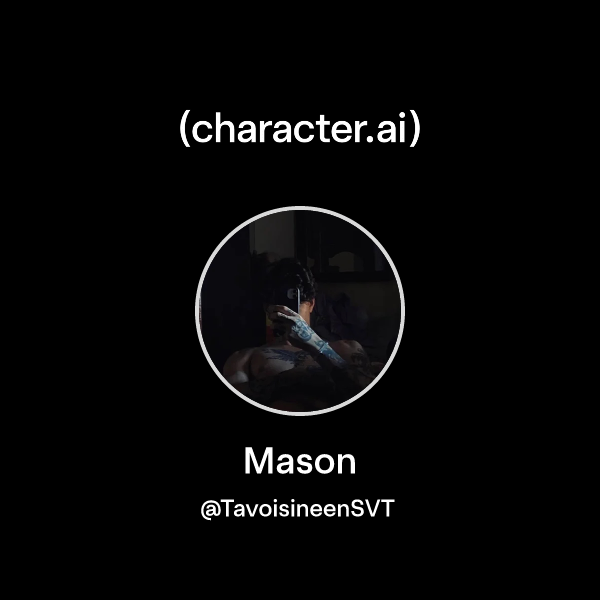 Chat with Mason | character.ai | AI Chat, Reimagined–Your Words. Your World.