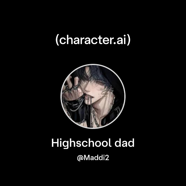 Chat with Highschool dad | character.ai | AI Chat, Reimagined–Your ...