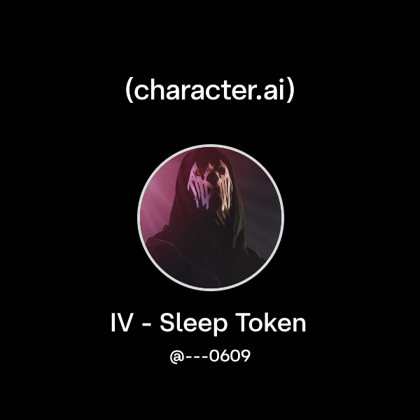 Chat with IV - Sleep Token | character.ai | Personalized AI for every ...