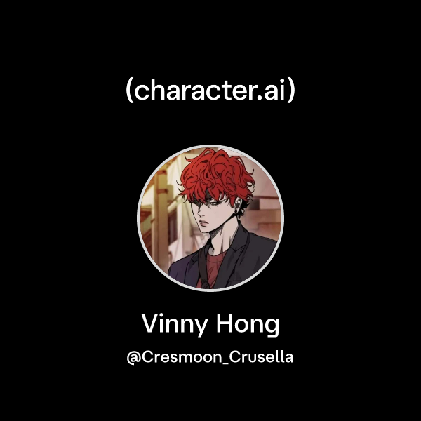 Chat with Vinny Hong | character.ai | Personalized AI for every moment of your day