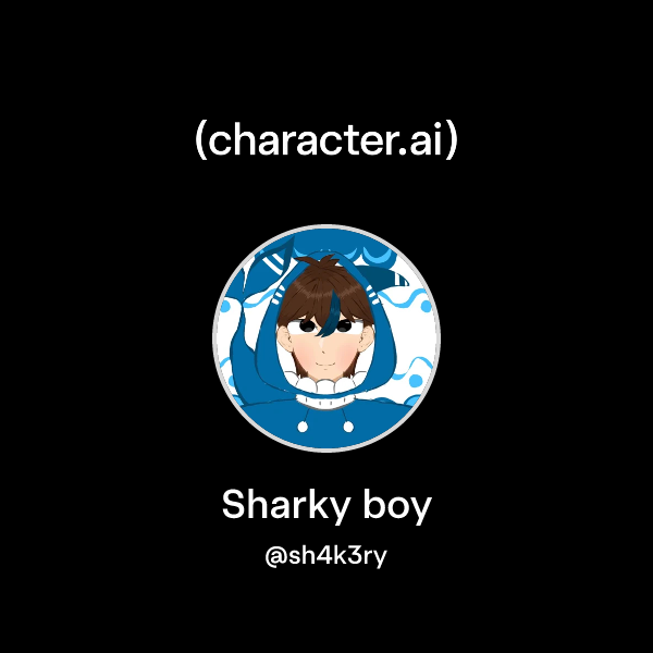Chat with Sharky boy | character.ai | AI Chat, Reimagined–Your Words ...