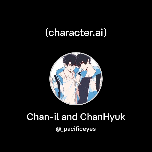 Chat with Chan-il and ChanHyuk | character.ai | AI Chat, Reimagined ...