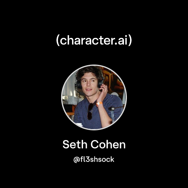Chat with Seth Cohen | character.ai | AI Chat, Reimagined–Your Words ...