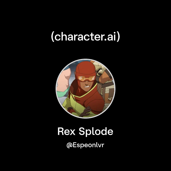 Chat with Rex Splode | character.ai | AI Chat, Reimagined–Your Words ...