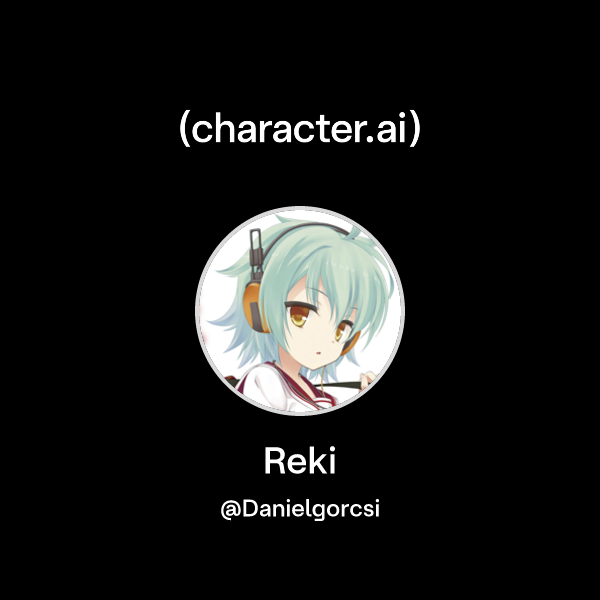 Chat with Reki | character.ai | AI Chat, Reimagined–Your Words. Your World.