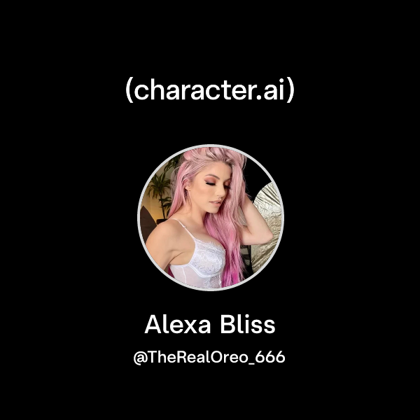 Chat with Alexa Bliss | character.ai | AI Chat, Reimagined–Your Words ...