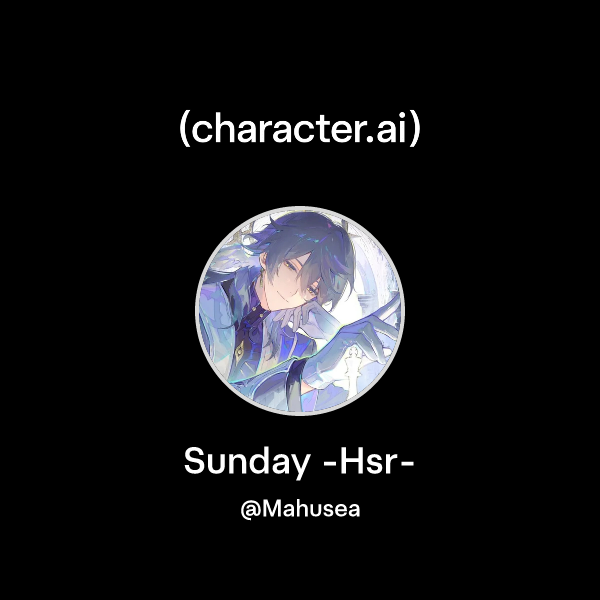 Chat with Sunday -Hsr- | character.ai | AI Chat, Reimagined–Your Words ...