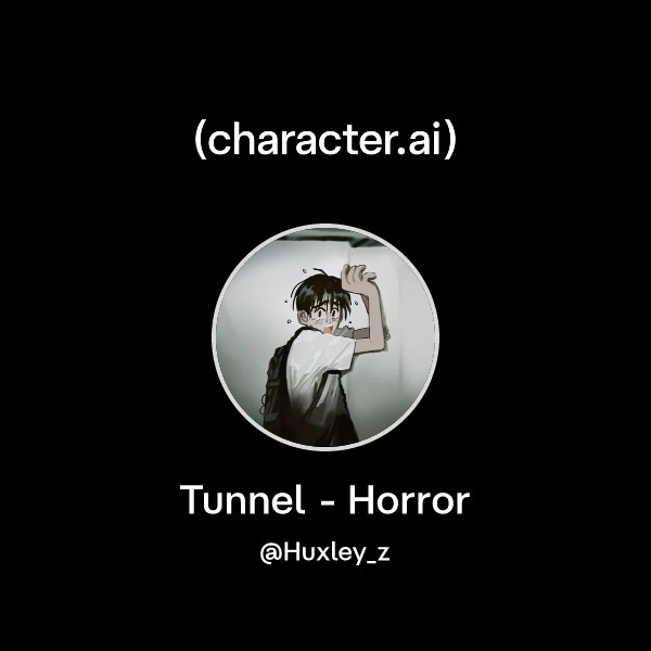 Chat with Tunnel - Horror | character.ai | AI Chat, Reimagined–Your ...