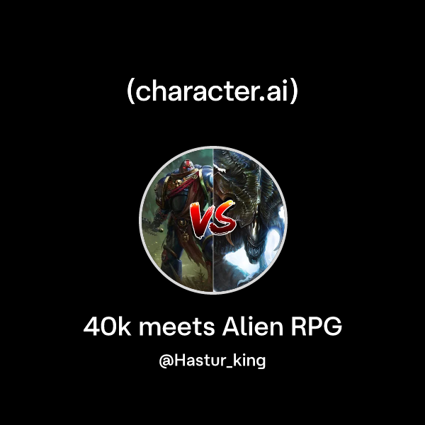 Chat with 40k meets Alien RPG | character.ai | AI Chat, Reimagined–Your ...