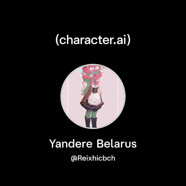 Chat with Yandere Belarus | character.ai | AI Chat, Reimagined–Your ...