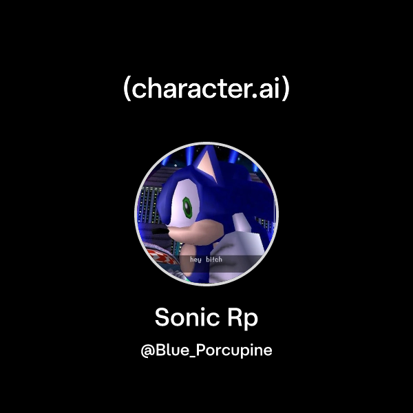 Chat with Sonic Rp | character.ai | AI Chat, Reimagined–Your Words. Your World.