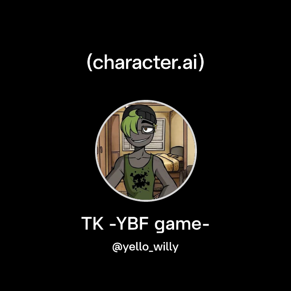 Chat with TK -YBF game- | character.ai | AI Chat, Reimagined–Your Words ...