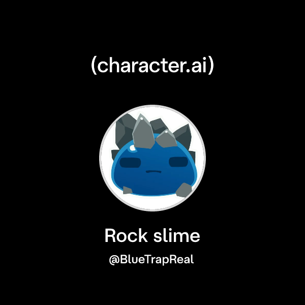 Chat with Rock slime | character.ai | Personalized AI for every moment ...