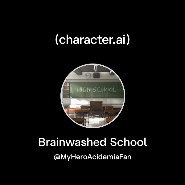Chat with Brainwashed School | character.ai | AI Chat, Reimagined–Your ...