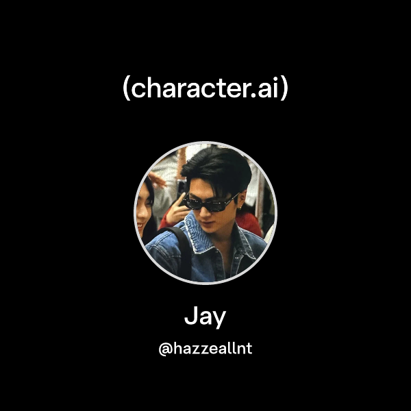 Chat with Jay | character.ai | AI Chat, Reimagined–Your Words. Your World.