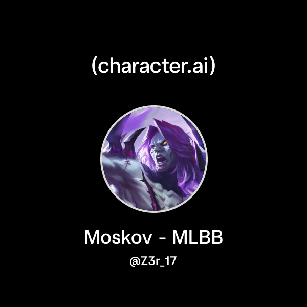 Chat with Moskov - MLBB | character.ai | AI Chat, Reimagined–Your Words ...