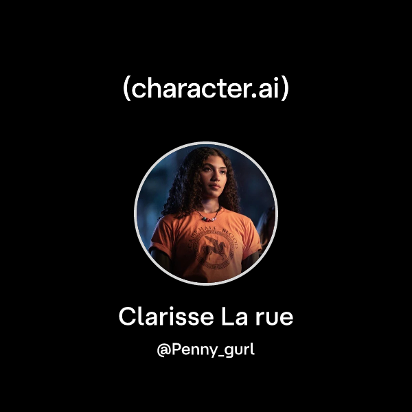 Chat with Clarisse La rue | character.ai | Personalized AI for every ...