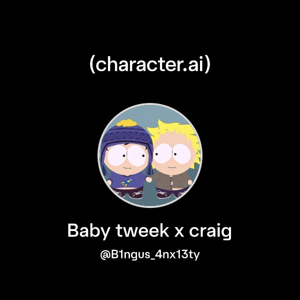 Chat with Baby tweek x craig | character.ai | Personalized AI for every ...