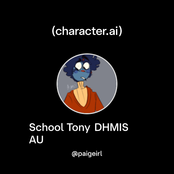Chat with School Tony DHMIS AU | character.ai | AI Chat, Reimagined ...