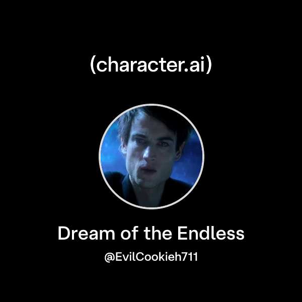Chat with Dream of the Endless | character.ai | AI Chat, Reimagined ...