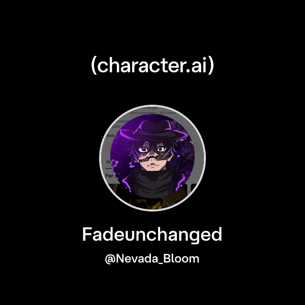 Chat with Fadeunchanged | character.ai | Personalized AI for every ...