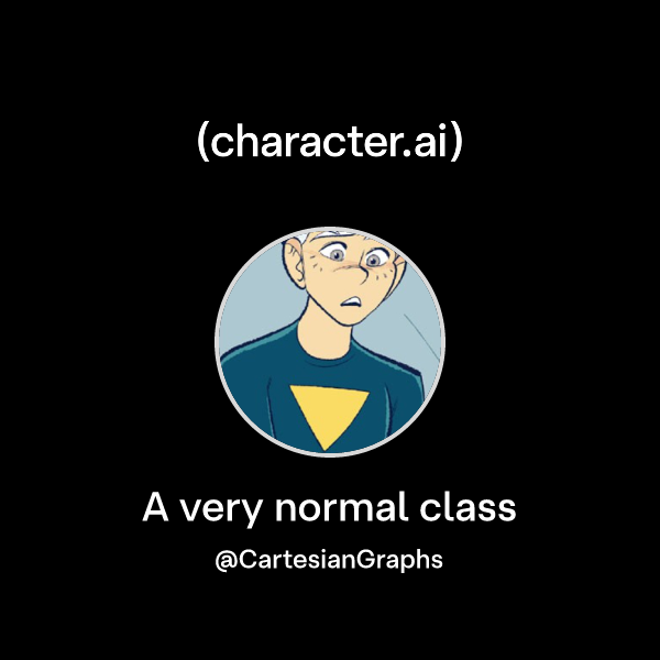 Chat with A very normal class | character.ai | AI Chat, Reimagined–Your ...