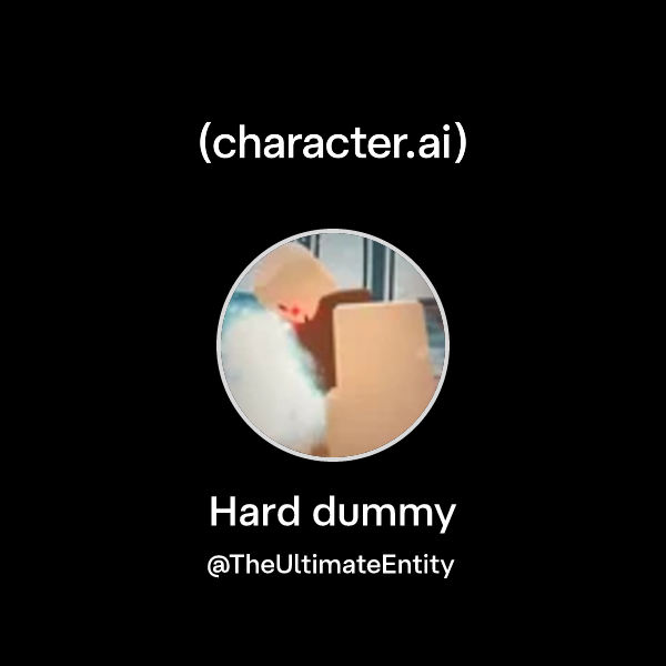 Chat with Hard dummy | character.ai | Personalized AI for every moment ...
